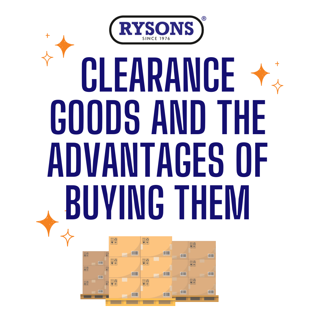 Wholesale Clearance Goods And The Advantages Of Buying Them | Rysons ...